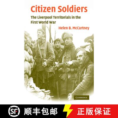 【3-4周达】Citizen Soldiers: The Liverpool Territorials in the First World War - Citizen Soldiers: Th... [9780521187770]