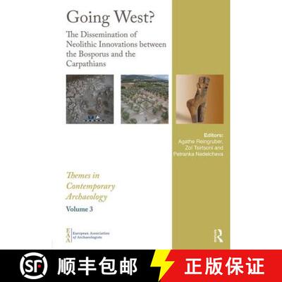 【3-4周达】精装 Going West?: The Dissemination of Neolithic Innovations Between the Bosporus and the ... [9781138714830]