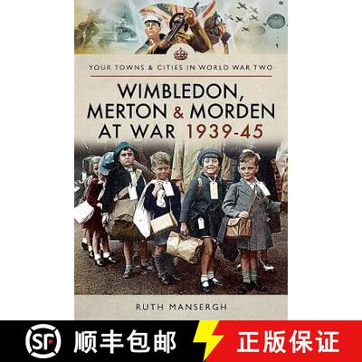【3-4周达】Wimbledon, Merton & Morden at War 1939-45 [9781473894549]