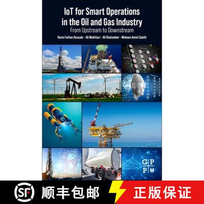 【3-4周达】IoT for Smart Operations in the Oil and Gas Industry: From Upstream to Downstream [9780323911511]