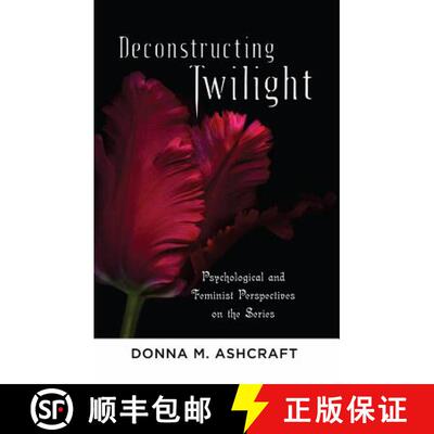 【3-4周达】Deconstructing Twilight : Psychological and Feminist Perspectives on the Series [9781433116384]