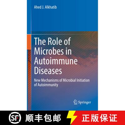 【3-4周达】精装 The Role of Microbes in Autoimmune Diseases : New Mechanisms of Microbial Initiation ... [9789811911613]