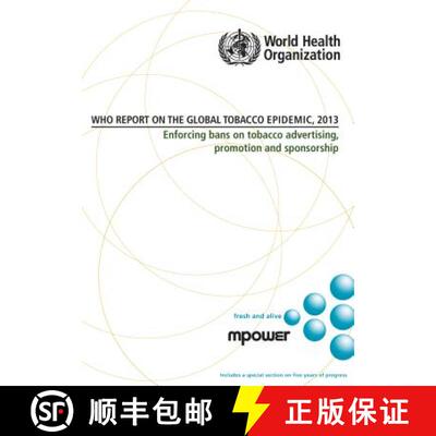 【3-4周达】Who Report on the Global Tobacco Epidemic 2013: Enforcing Bans on Tobacco Advertising, Pro... [9789241505871]