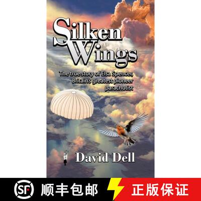 【3-4周达】Silken Wings: The true story of Elsa Spencer, Britain's greatest pioneer parachutist [9781834382395]