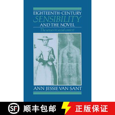 预订 Eighteenth-Century Sensibility and the Novel: The Senses in Social Context - Eighteenth-Century ... [9780521604581]