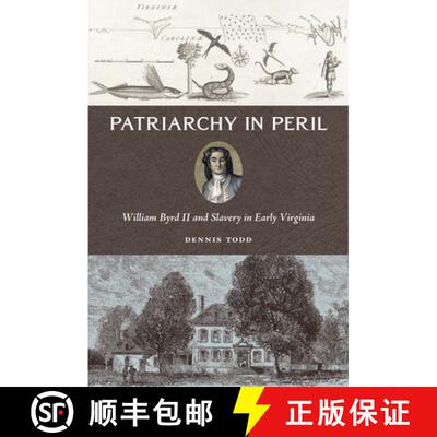 【3-4周达】精装 Patriarchy in Peril – William Byrd II and Slavery in Early Virginia [9781621908098]