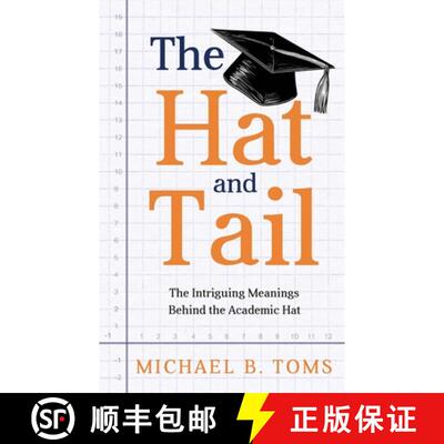 【3-4周达】The Hat and Tail: The Intriguing Meanings Behind the Academic Hat [9781923265134]