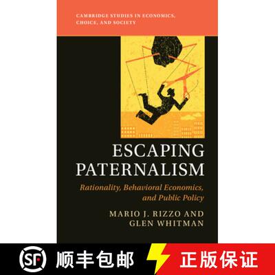 【3-4周达】精装 Escaping Paternalism: Rationality, Behavioral Economics, and Public Policy - Escaping... [9781107016941]