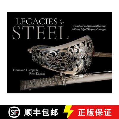 【3-4周达】精装 Legacies in Steel: Personalized and Historical German Military Edged Weapons 1800-1990 [9781612007779]