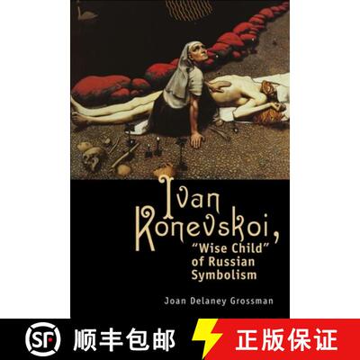 【3-4周达】精装 Ivan Konevskoi : Wise Child of Russian Symbolism [9781934843895]