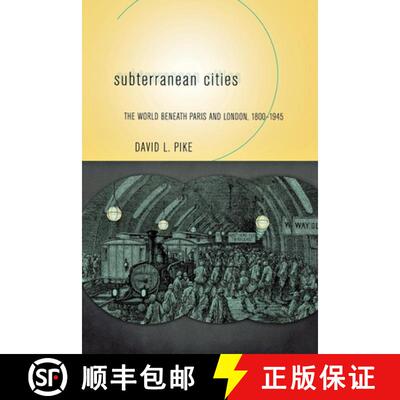 【3-4周达】Subterranean Cities: The World Beneath Paris and London, 1800–1945 [9780801472565]