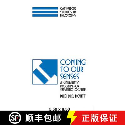【3-4周达】Coming to our Senses: A Naturalistic Program for Semantic Localism - Coming to our Senses:... [9780521498876]