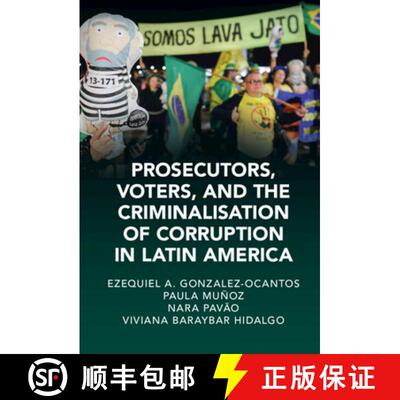 【3-4周达】Prosecutors, Voters, and the Criminalization of Corruption in Latin America: The Case of L... [9781009329842]