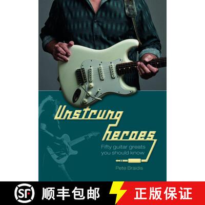 【3-4周达】Unstrung Heroes: Fifty Guitar Greats You Should Know [9780764350887]