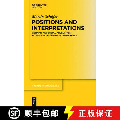 【3-4周达】Positions and Interpretations: German Adverbial Adjectives at the Syntax-Semantics Interface [9783110276442]