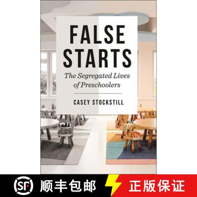 【3-4周达】False Starts – The Segregated Lives of Preschoolers [9781479815005]