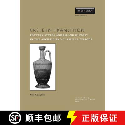 【3-4周达】Crete in Transition : Pottery Styles and Island History in the Archaic and Classical Periods [9780876615454]