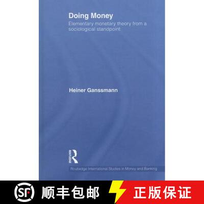 【3-4周达】Doing Money : Elementary Monetary Theory from a Sociological Standpoint [9780415677387]