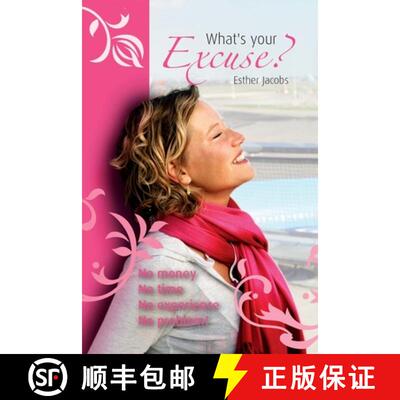 【3-4周达】What is your excuse?: No money, no time, no experience; no problem! [9789065233219]