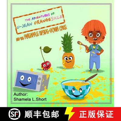 【3-4周达】The Adventures of U-Jean Orangesicle: And the Pineapple Upside-down Cake [9780692799659]