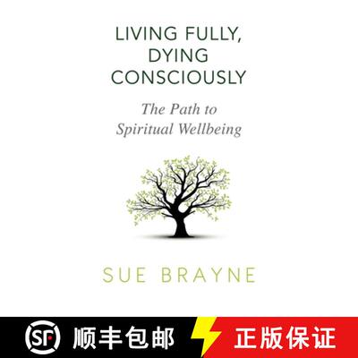 【3-4周达】Living Fully, Dying Consciously: The Path to Spiritual Wellbeing [9781786771131]