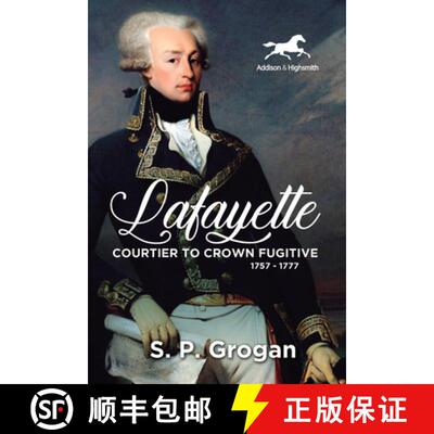 【3-4周达】Lafayette: Courtier to Crown Fugitive, 1757-1777 [9781592110360]