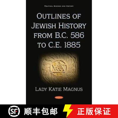 【3-4周达】精装 Outlines of Jewish History from B.C. 586 to C.E. 1885 [9781536184686]