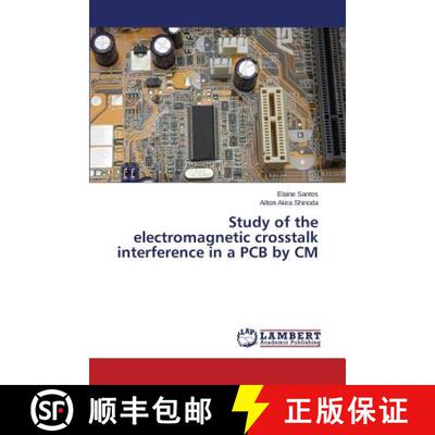 【3-4周达】Study of the electromagnetic crosstalk interference in a PCB by CM [9783659696114]