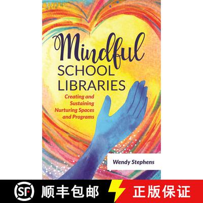 【3-4周达】Mindful School Libraries: Creating and Sustaining Nurturing Spaces and Programs [9781440875274]