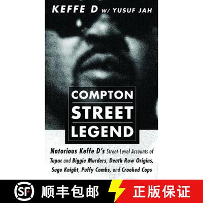 【3-4周达】Compton Street Legend: Notorious Keffe D's Street-Level Accounts of Tupac and Biggie Murde... [9781732181304]