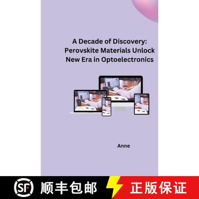 【3-4周达】A Decade of Discovery: Perovskite Materials Unlock New Era in Optoelectronics [9783384254689]