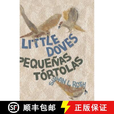【3-4周达】精装 Little Doves Pequeñas tórtolas: a bilingual celebration of birds and a baby in Engl... [9781939604361]