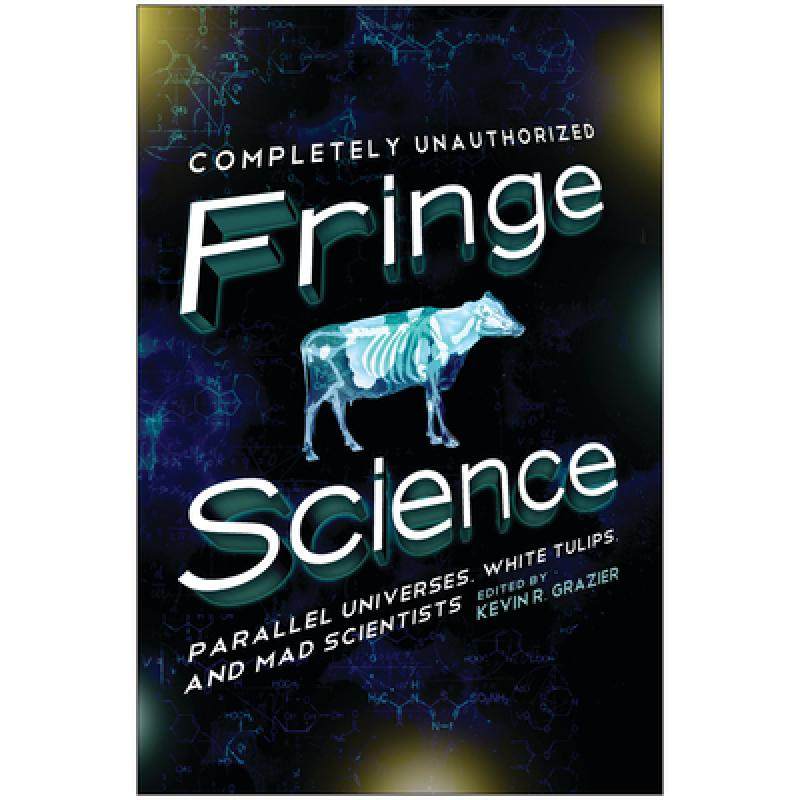 【4周达】Fringe Science: Parallel Universes, White Tulips, and Mad ...