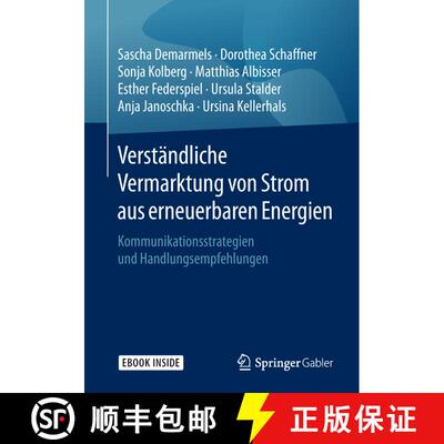 【3-4周达】Verständliche Vermarktung von Strom aus erneuerbaren Energien: Kommunikationsstrategien u... [9783658223595]