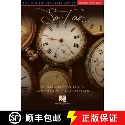 So Far...12 Introspective Pieces: Phillip Keveren Original Piano Solos: 12 Introspective Pieces Phill... [9781705137116]