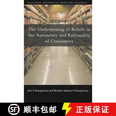 【3-4周达】The Undermining of Beliefs in the Autonomy and Rationality of Consumers [9781138986411]