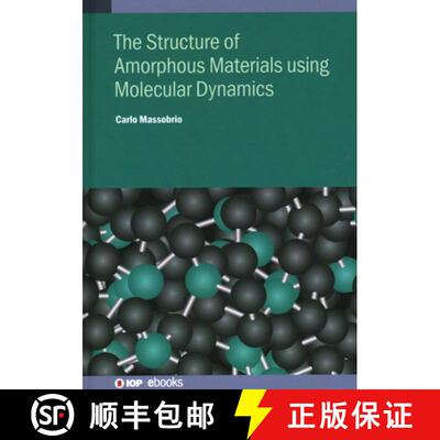 【3-4周达】精装 The Structure of Amorphous Materials using Molecular Dynamics : Methodology and appli... [9780750324342]