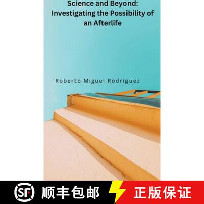 【3-4周达】Science and Beyond: Investigating the Possibiliity of an Afterlife [9798223229216]