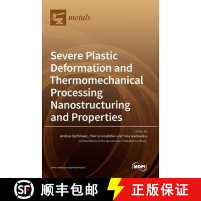 【3-4周达】Severe Plastic Deformation and Thermomechanical Processing: Nanostructuring and Properties [9783039436873]