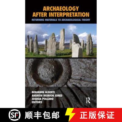 【3-4周达】Archaeology After Interpretation : Returning Materials to Archaeological Theory [9781611323429]