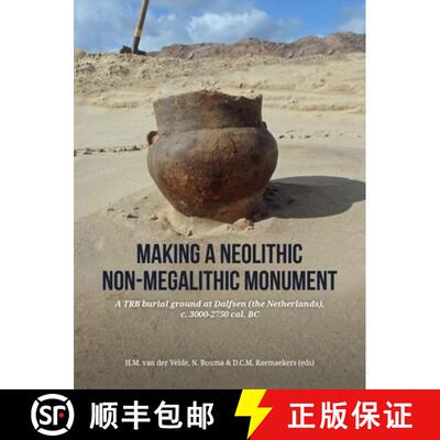 【3-4周达】精装 Making a Neolithic Non-Megalithic Monument: A Trb Burial Ground at Dalfsen (the Nethe... [9789464260540]