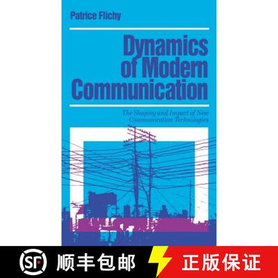 【3-4周达】精装 Dynamics of Modern Communication: The Shaping and Impact of New Communication Technol... [9780803978508]