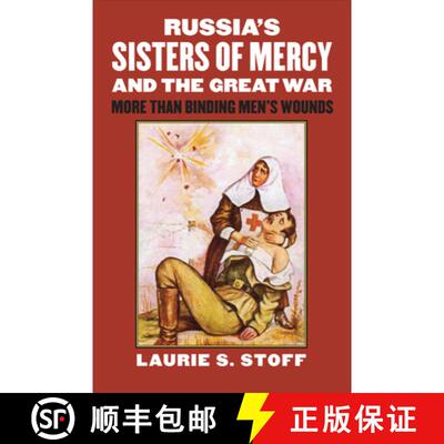【3-4周达】精装 Russia's Sisters of Mercy and the Great War: More Than Binding Men's Wounds [9780700621255]