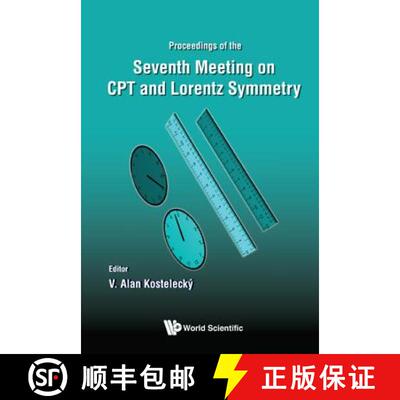 预订 精装 CPT and Lorentz Symmetry: Proceedings of the Seventh Meeting on CPT and Lorentz Symmetry [9789813148499]