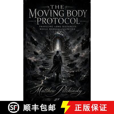 【3-4周达】The Moving Body Protocol: Traveling Long Distances While Medically Limited [9798240931208]