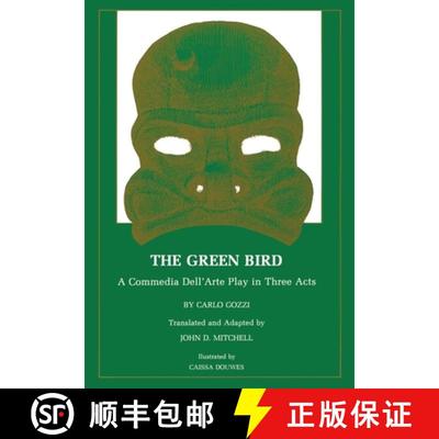 【3-4周达】The Green Bird: A Commedia Dell' Arte Play in Three Acts [9780873590402]