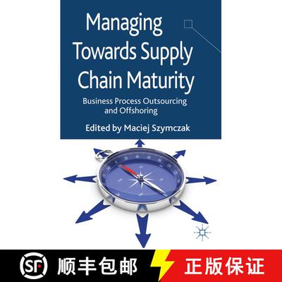 【3-4周达】Managing Towards Supply Chain Maturity: Business Process Outsourcing and Offshoring [9781137359650]