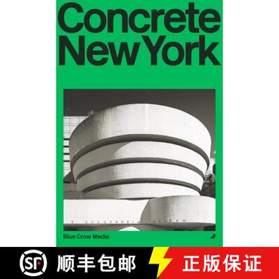 【3-4周达】Concrete New York: A Photographic and Architectural Survey of New York City's Brutalist an... [9781912018468]