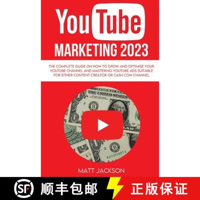 【3-4周达】Youtube Marketing 2023: The complete Guide on how to grow and optimise your youtube channe... [9781803478272]