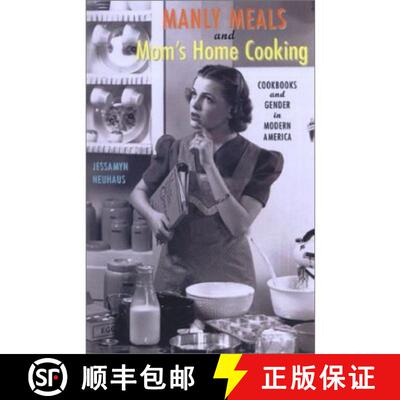 【3-4周达】精装 Manly Meals and Mom's Home Cooking: Cookbooks and Gender in Modern America [9780801871252]